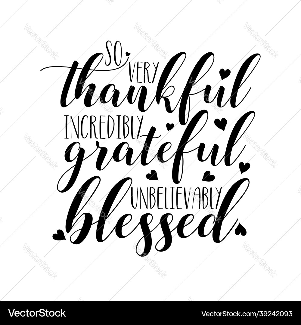 Thnakfu grateful blessed calligraphy Royalty Free Vector