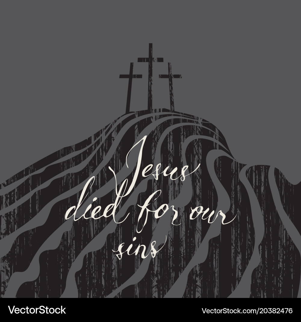 Jesus died for our sins Royalty Free Vector Image