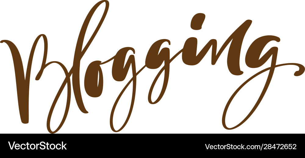 Blogging calligraphy hand drawn text Royalty Free Vector