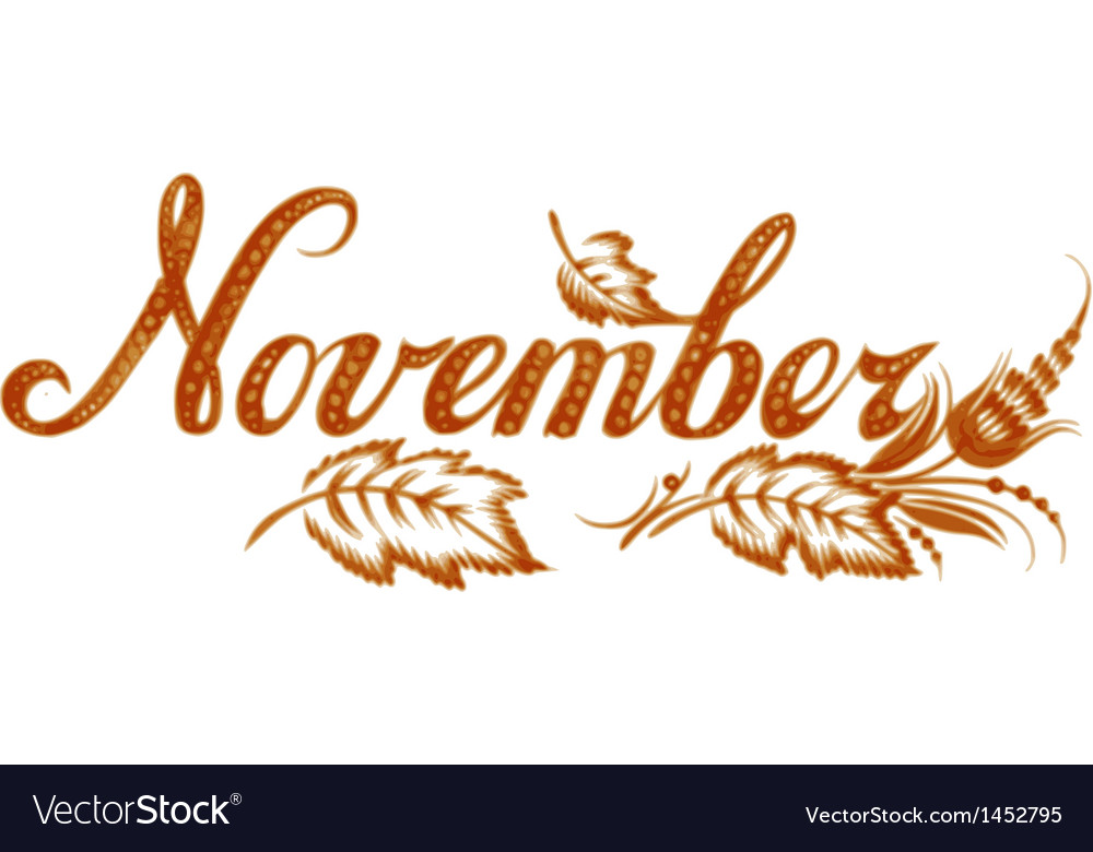 November the name of the month Royalty Free Vector Image November the name of the month Royalty Free Vector Image