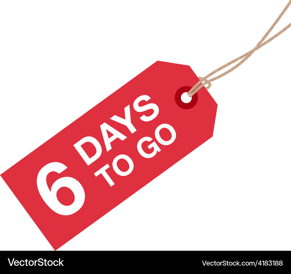 6 days to go sign Royalty Free Vector Image - VectorStock