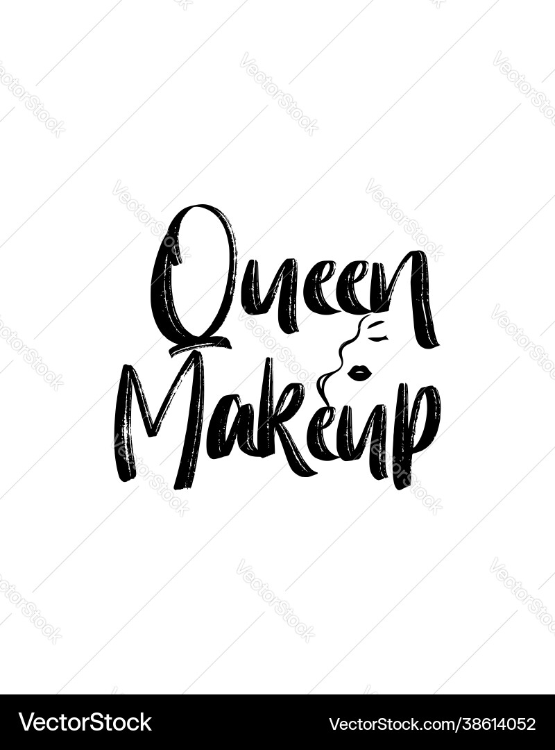 Queen makeup hand drawn typography poster design Vector Image