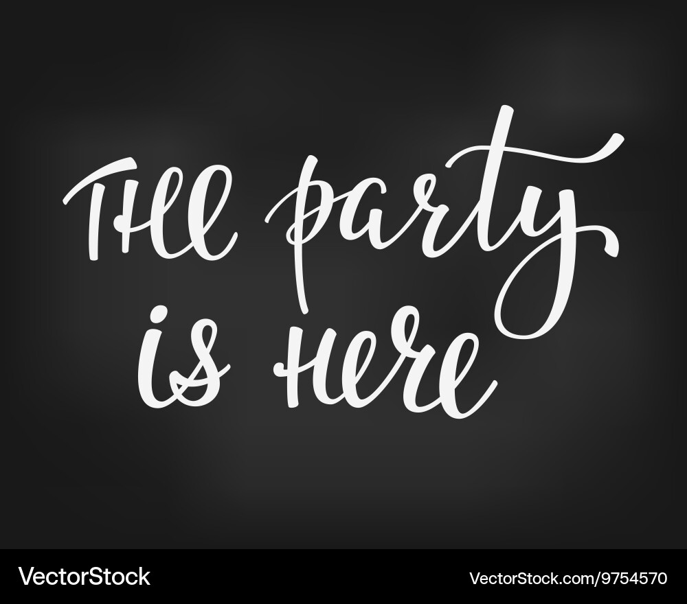 Party is here lettering quote typography Vector Image