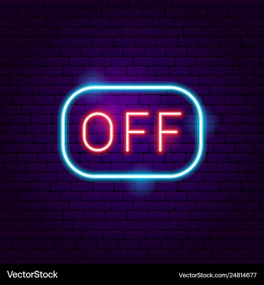 Off sign neon label Royalty Free Vector Image - VectorStock