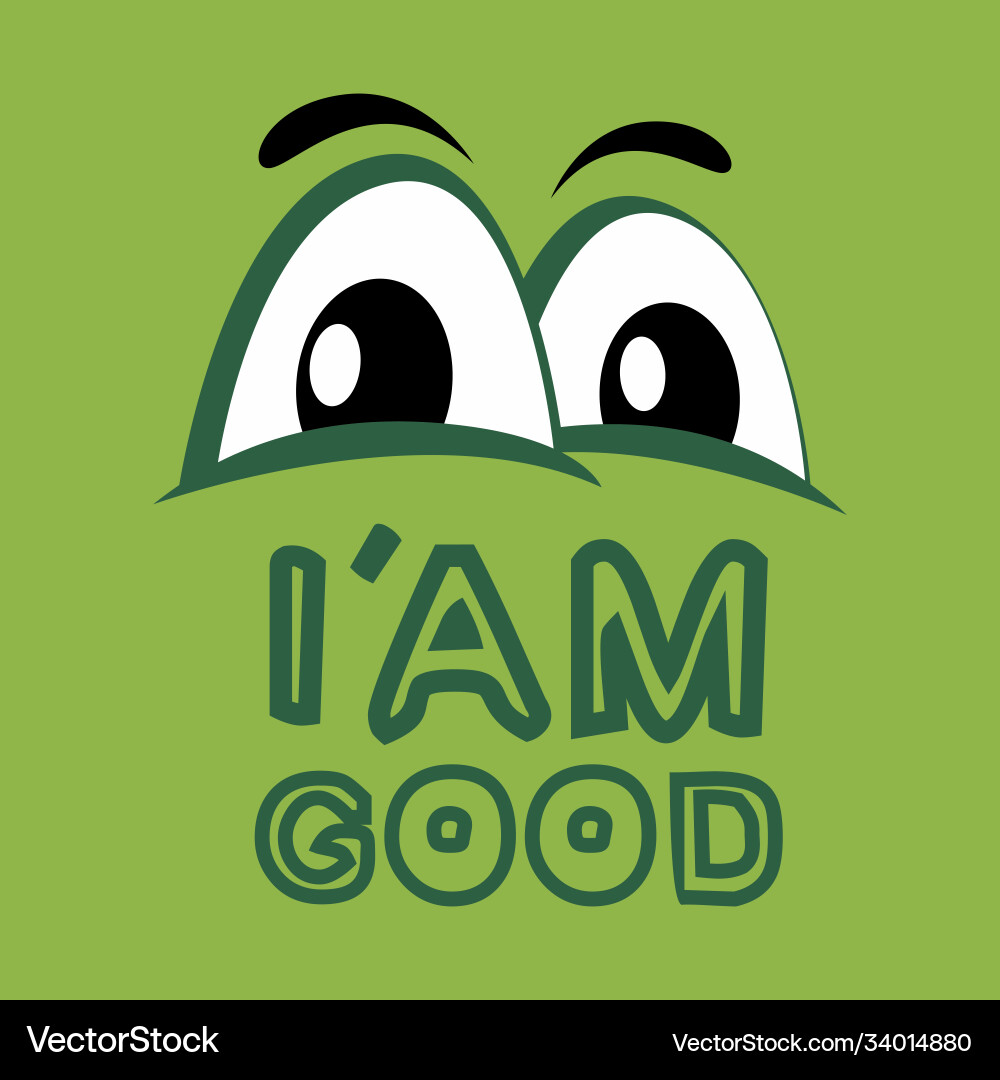 Iam good typography for print on tee Royalty Free Vector