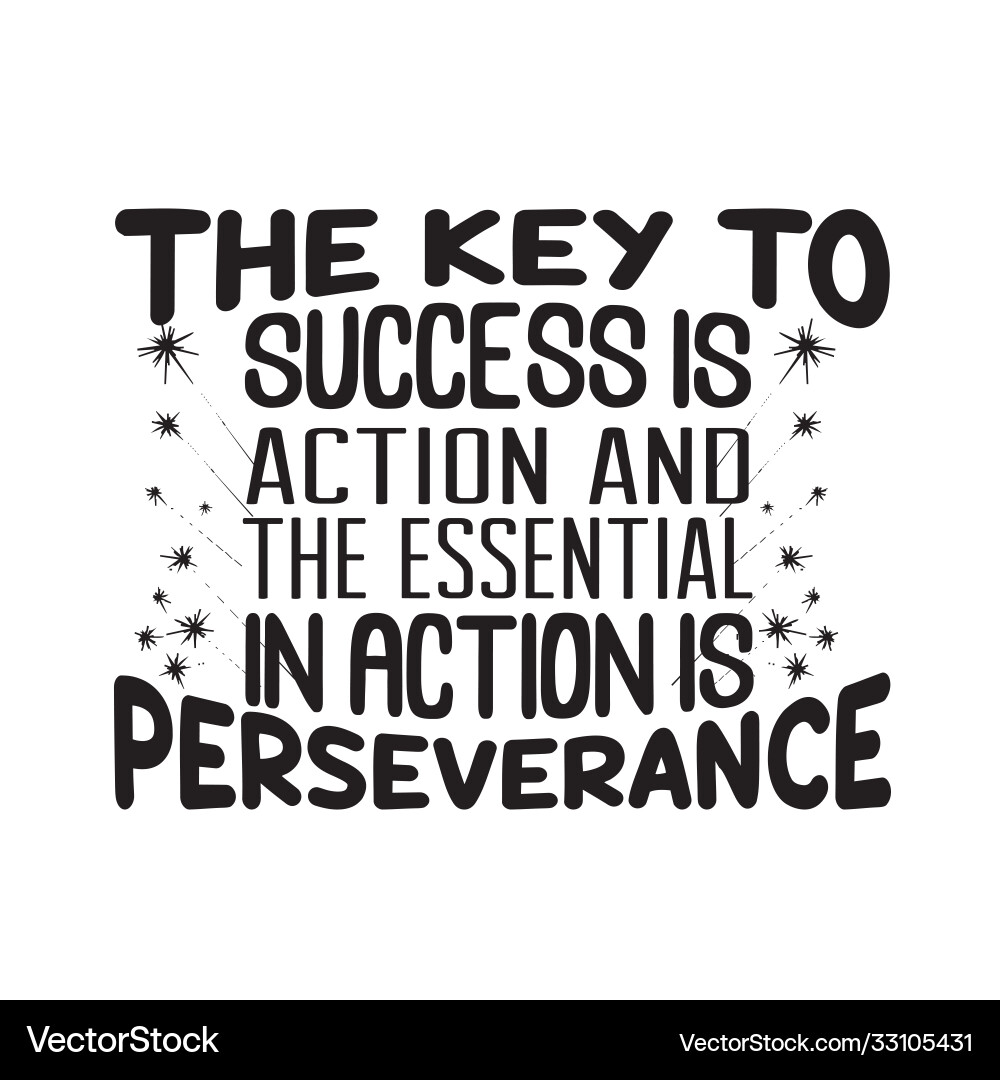 Success quote key to is action Royalty Free Vector Image