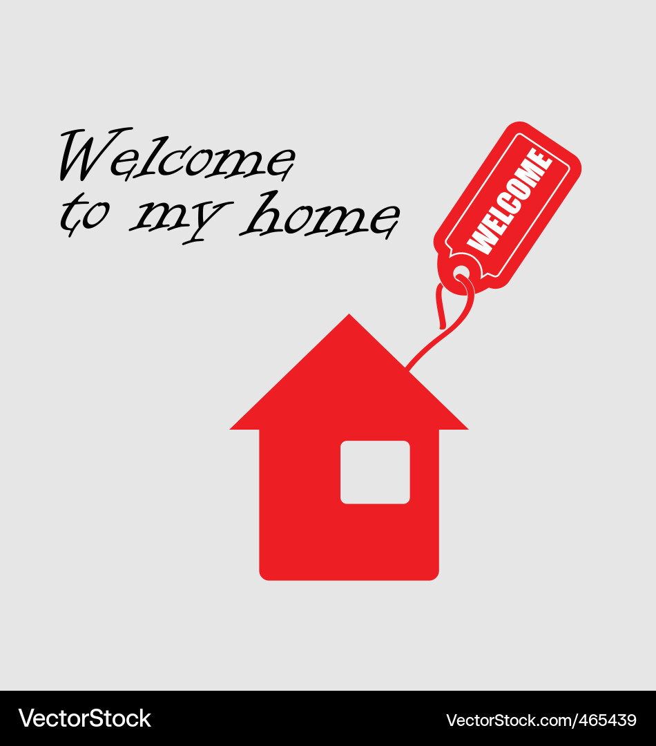 Welcome to my home Royalty Free Vector Image - VectorStock
