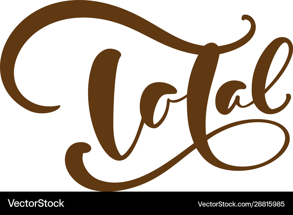 Total calligraphic hand drawn text Royalty Free Vector Image