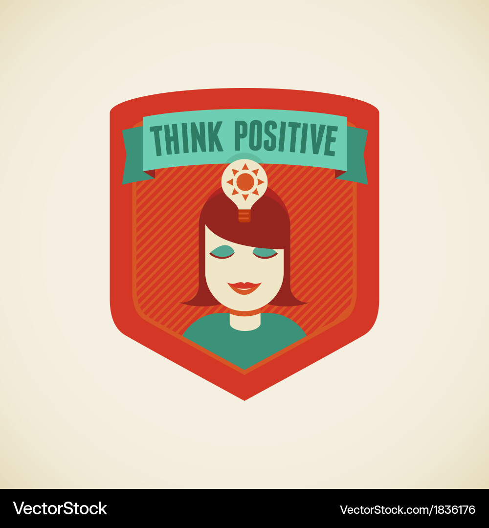 Think positive Royalty Free Vector Image - VectorStock