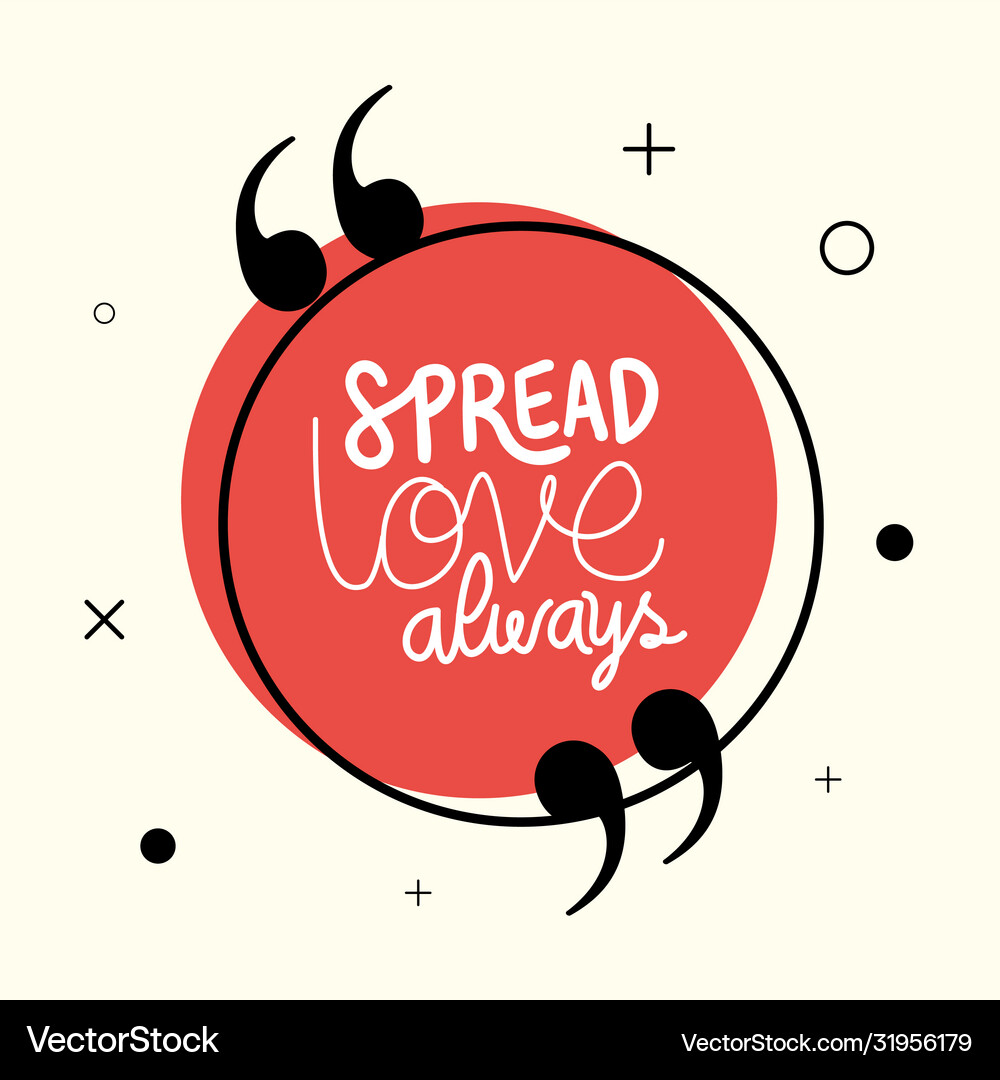 Spread love always quote design Royalty Free Vector Image