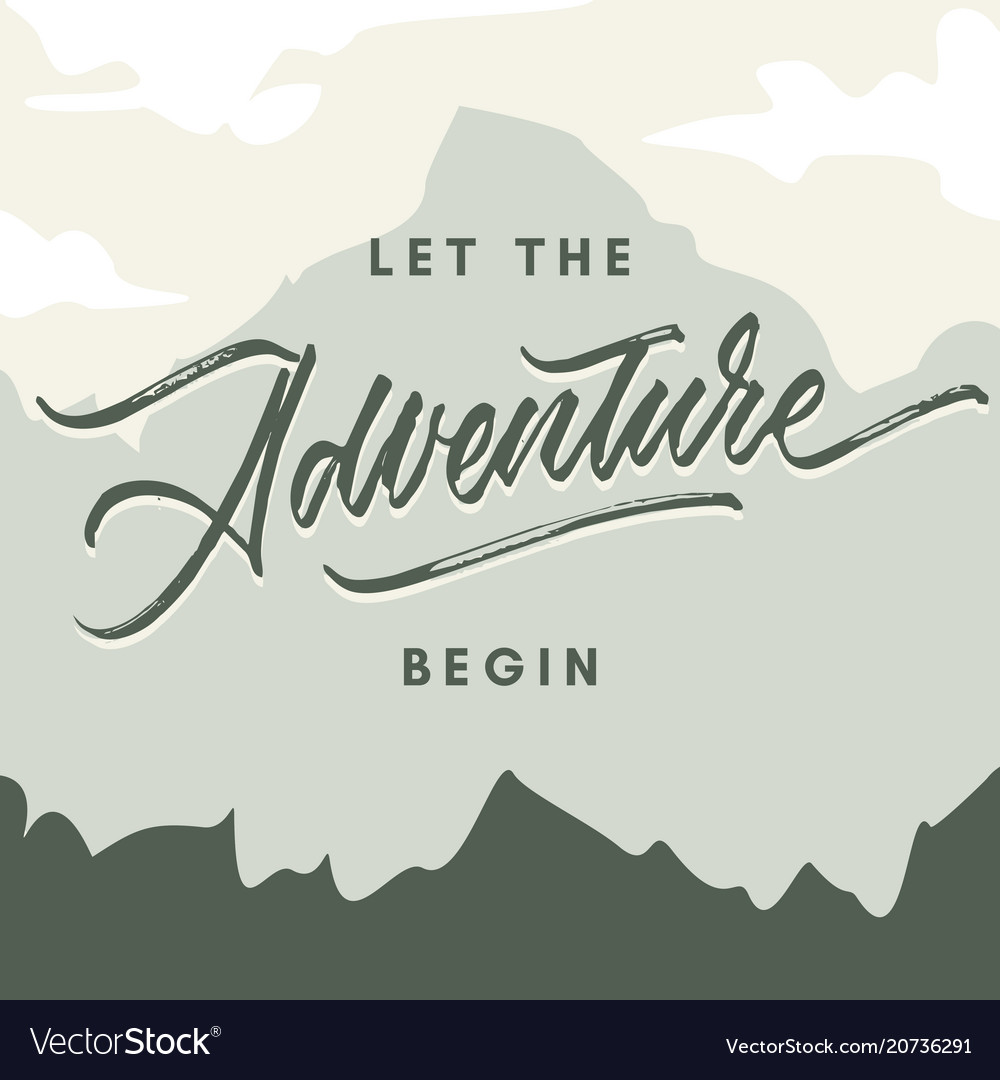Let the adventure begin hand lettering Royalty Free Vector Let the adventure begin hand lettering Royalty Free Vector