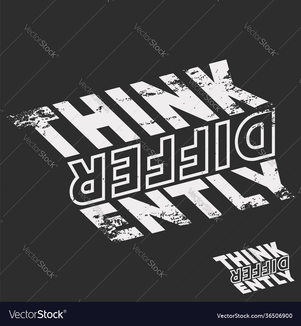 Think differently slogan typography for t-shirt Vector Image Think differently slogan typography for t-shirt Vector Image