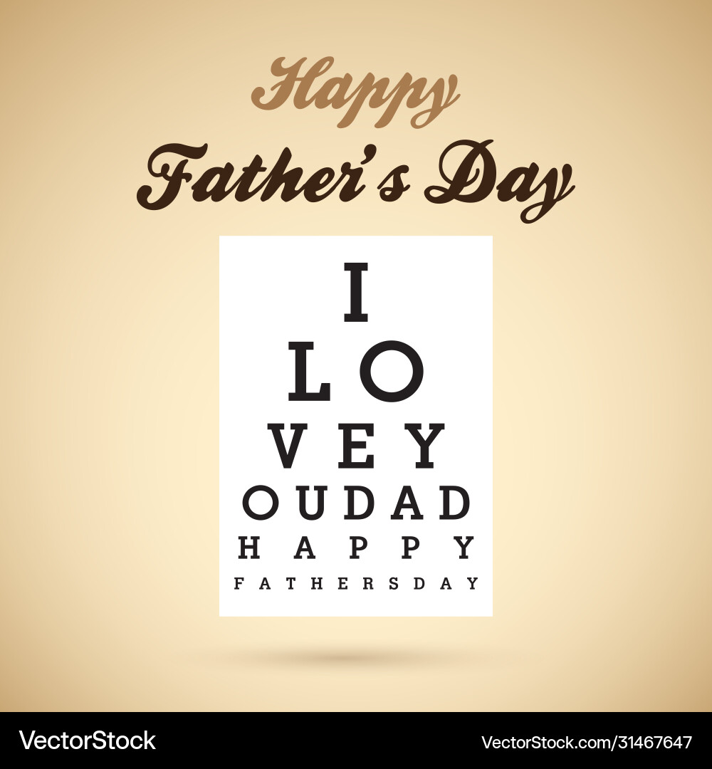 Happy fathers day eye test chart Royalty Free Vector Image