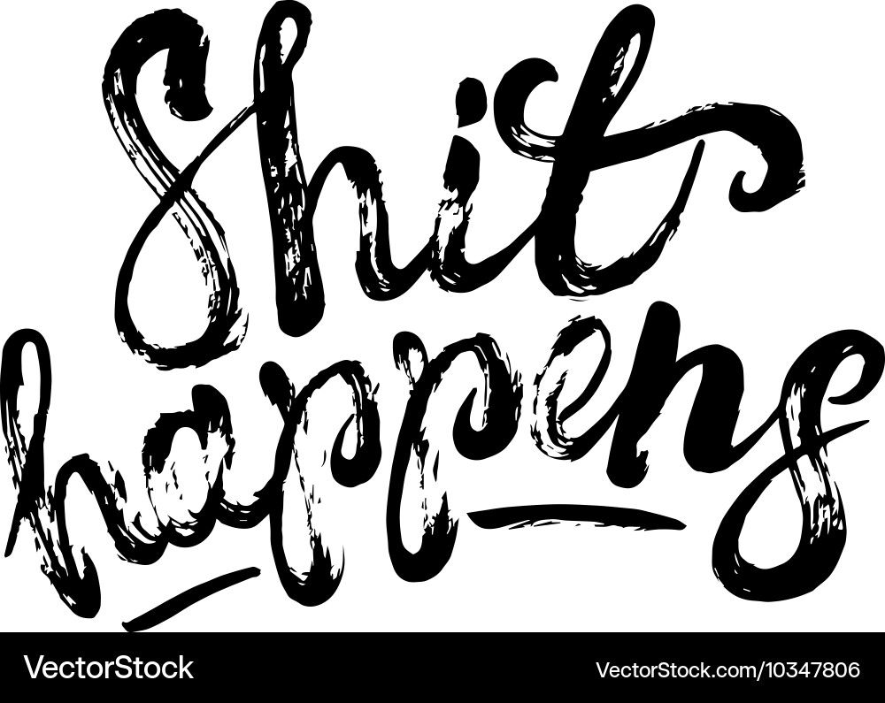 Shit happens hand written lettering Royalty Free Vector