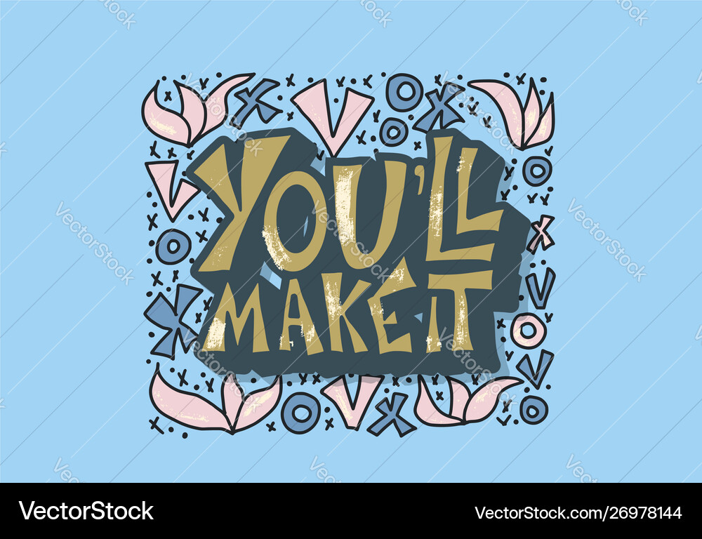 Youll make it quote Royalty Free Vector Image - VectorStock