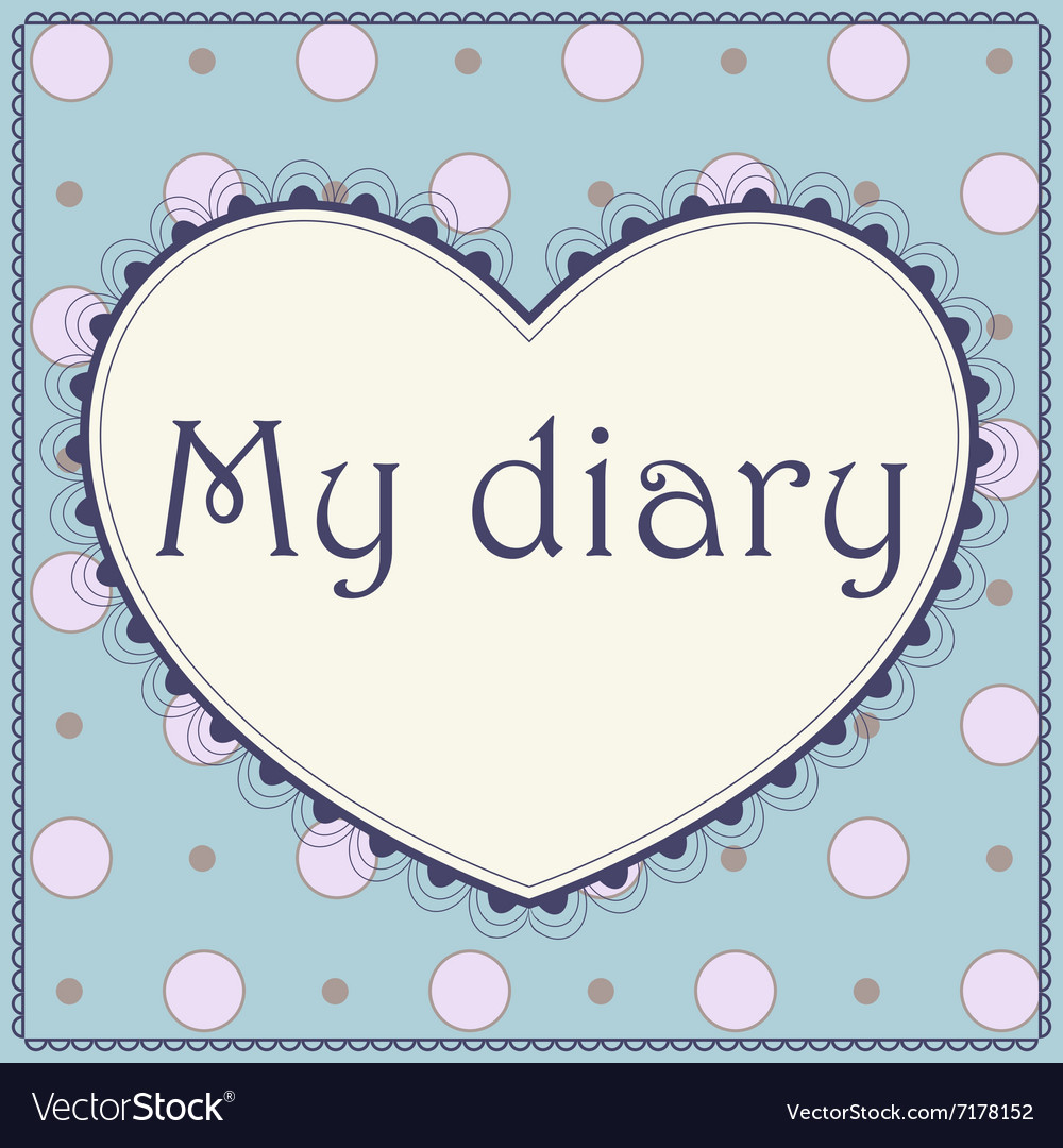 My diary cover page Royalty Free Vector Image - VectorStock My diary cover page Royalty Free Vector Image - VectorStock