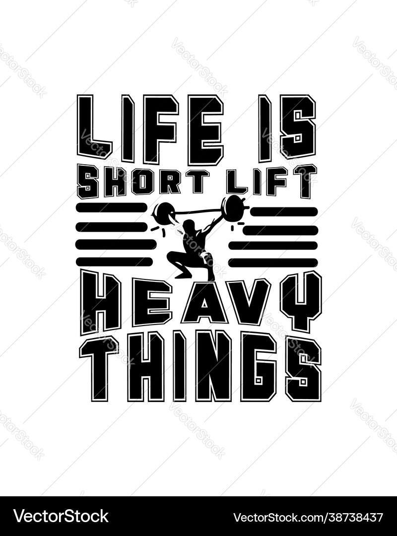 Life is short lift heavy things hand drawn Vector Image