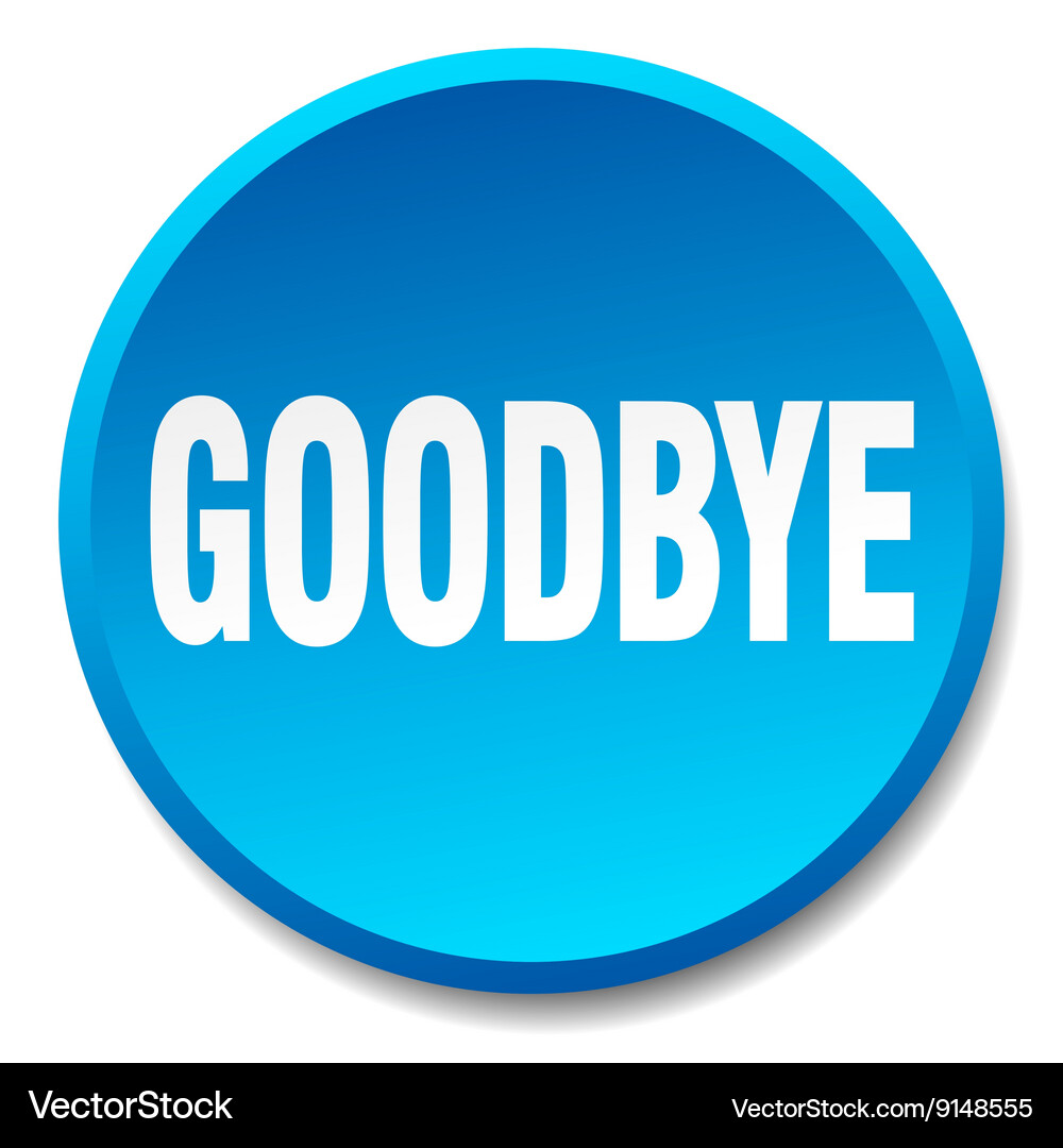 Goodbye blue round flat isolated push button Vector Image