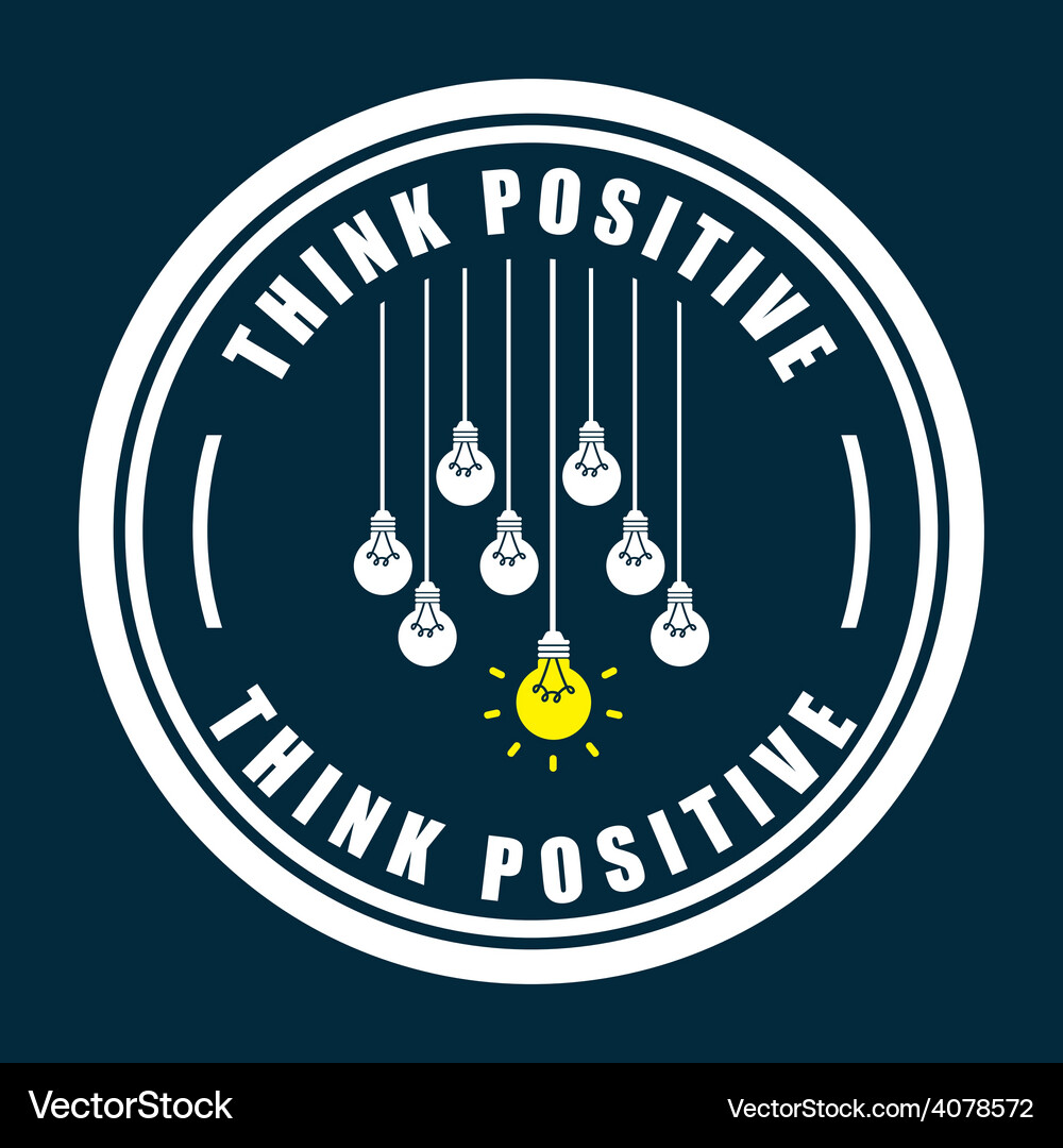 Think positive Royalty Free Vector Image - VectorStock