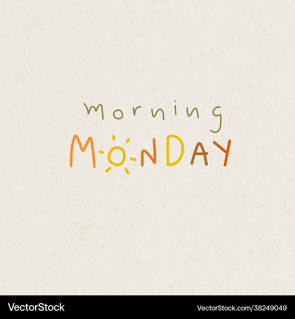 Morning monday weekday typography Royalty Free Vector Image
