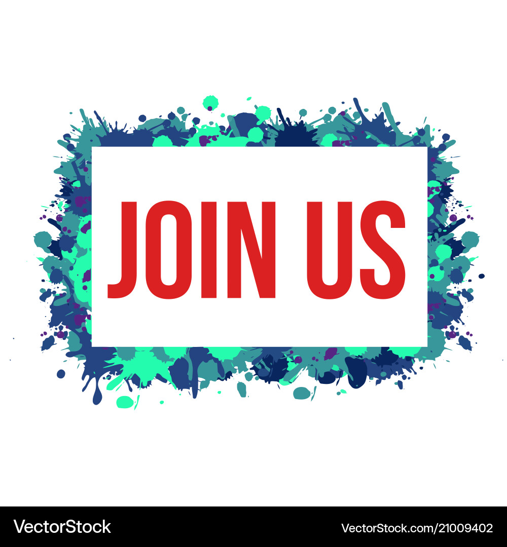 Paint splashes frame with text join us Royalty Free Vector