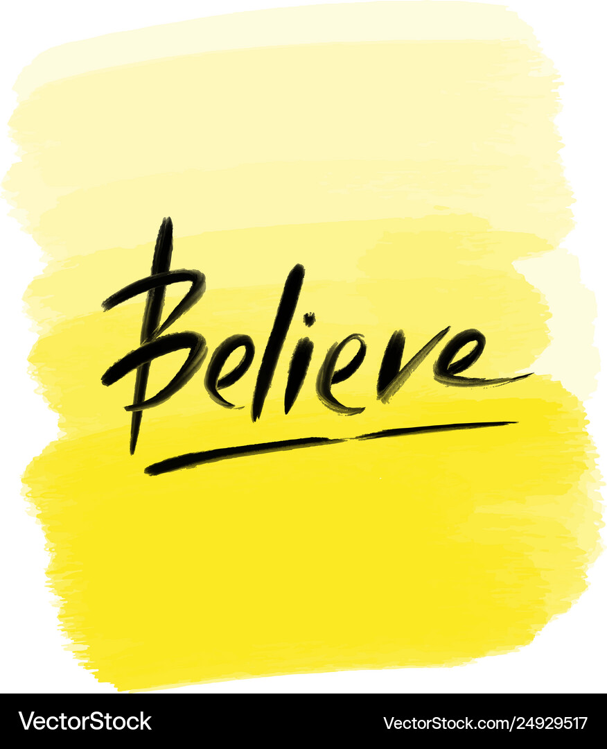 Brush lettering believe Royalty Free Vector Image