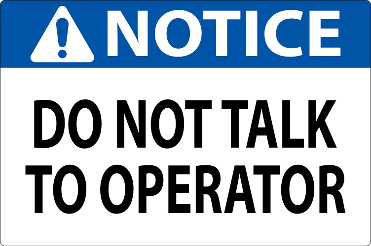 Safety first sign do not talk to operator Vector Image