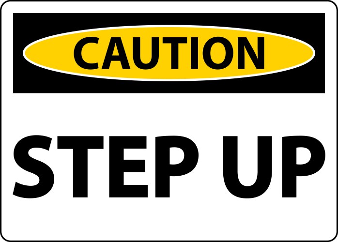 Caution step up sign on white background Vector Image