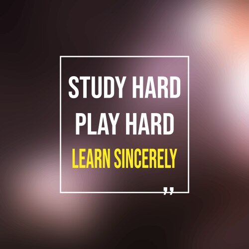 Study hard work and learn sincerely Royalty Free Vector