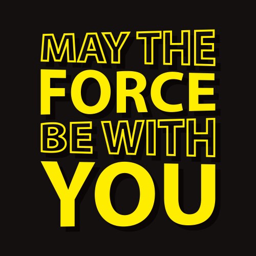 May the 4th be with you Royalty Free Vector Image