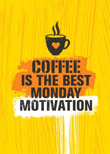 Monday motivation Vector Images & Graphics for Commercial Use | VectorStock