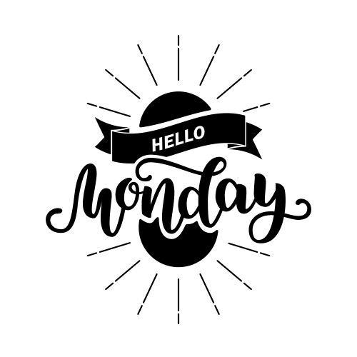 Hello monday Vector Images & Graphics for Commercial Use | VectorStock