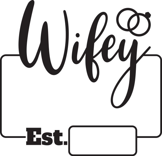 Wifey est 2024 design on white background Vector Image