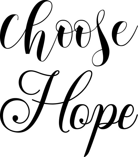 Choose hope black letter quote Royalty Free Vector Image