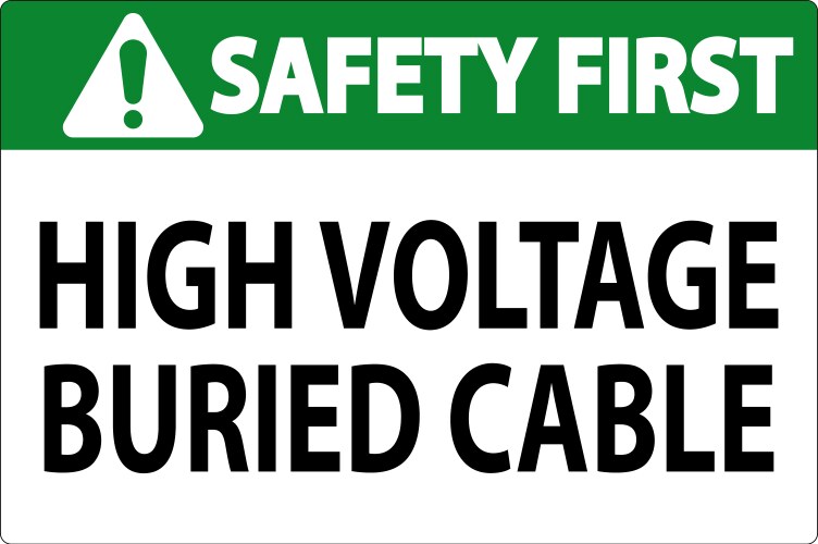 Safety first sign high voltage cable buried do Vector Image