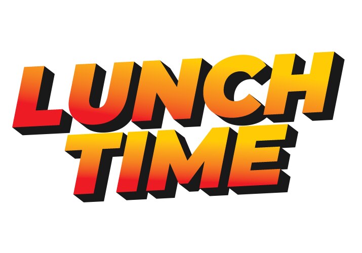 Lunch time text effect in 3d style with good Vector Image