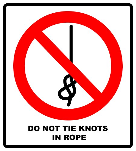 Do not tie knots in rope red sign Royalty Free Vector Image