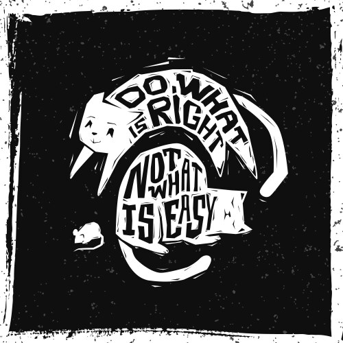 Do what is right not easy motivation quote Vector Image