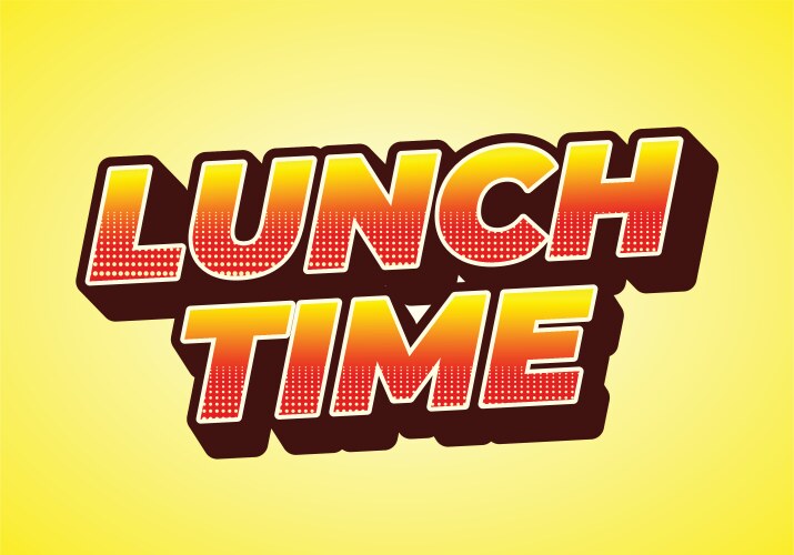 Lunch time text effect in 3d style with good Vector Image