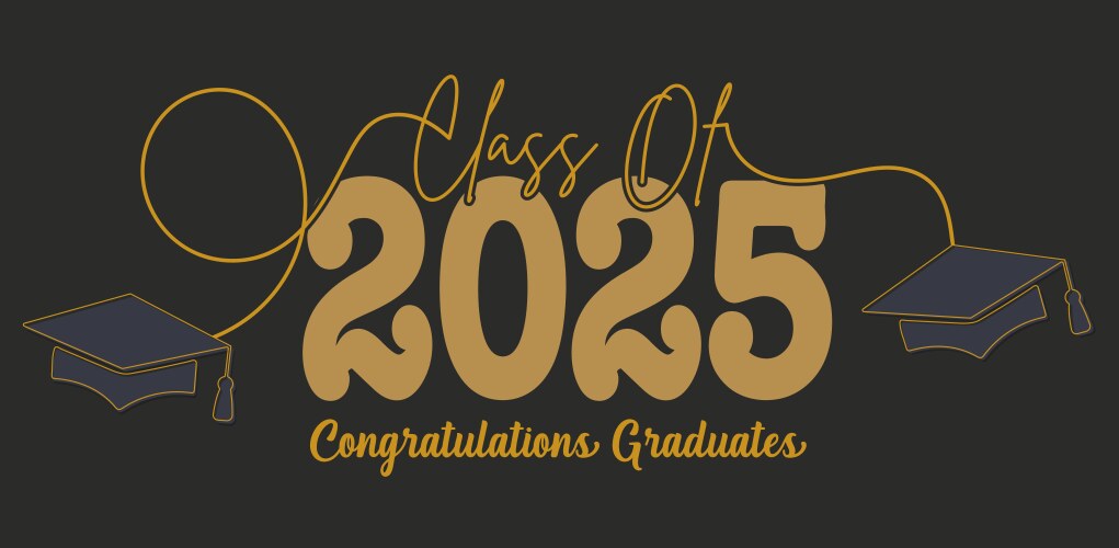 Class of 2025 congratulations graduates academic Vector Image