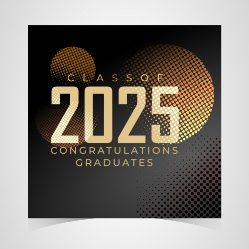 Class of 2025 congratulations graduates academic Vector Image