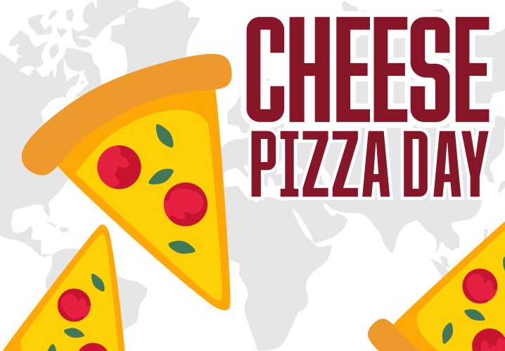 Happy cheese pizza day with delicious Royalty Free Vector