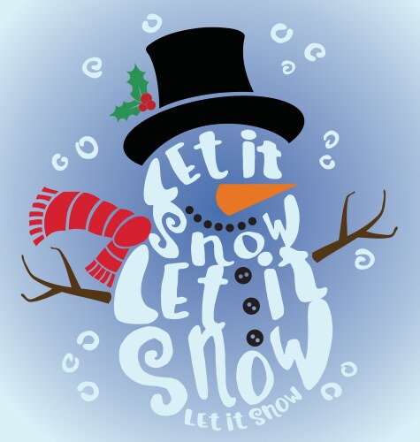 Let it snow Royalty Free Vector Image - VectorStock