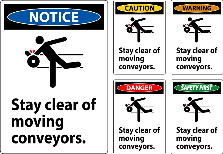 Safety first sign moving conveyors stay clear Vector Image