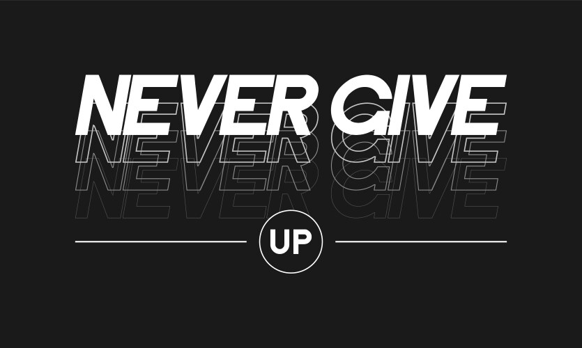 Stay strong and never give up t-shirt Royalty Free Vector