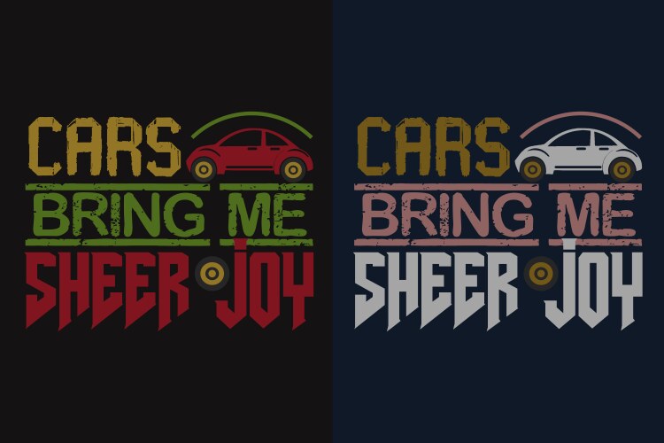 Cars bring me sheer joy Royalty Free Vector Image
