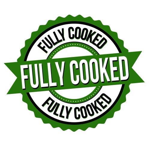 Fully cooked label or sticker Royalty Free Vector Image