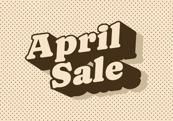 April sale text effect in 3 dimension style Vector Image