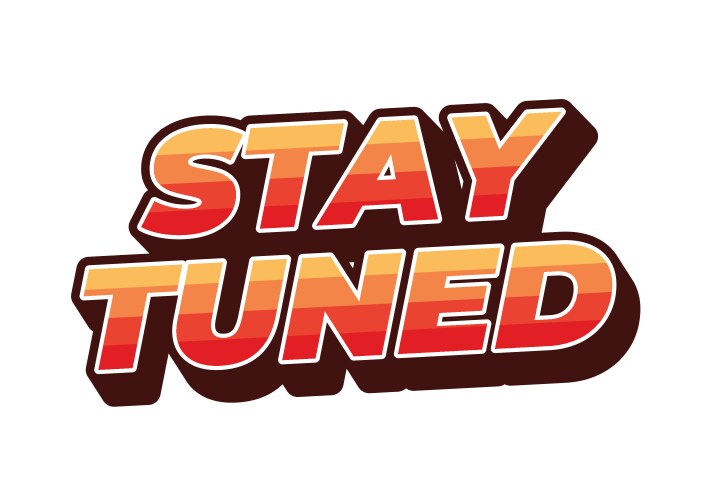 Stay tuned text effect in 3d look with eye Vector Image