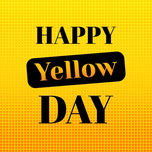Yellow day design Royalty Free Vector Image - VectorStock